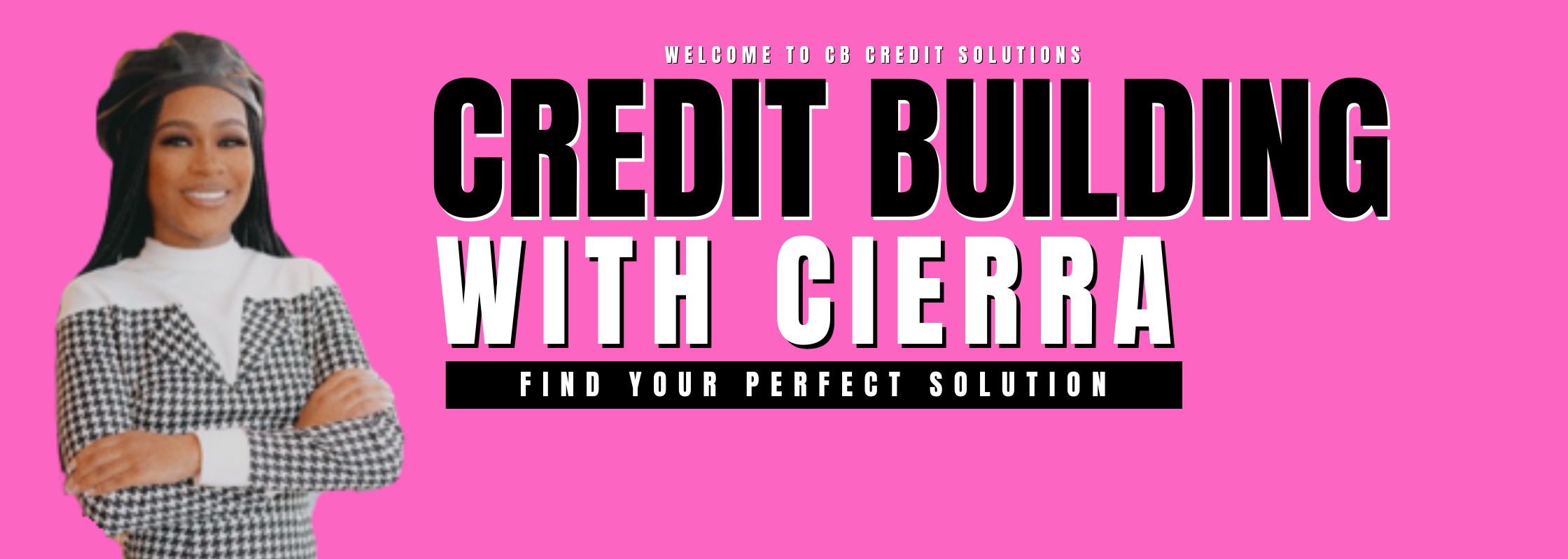 CB Credit Solutions with Cierra – Credit with Cierra